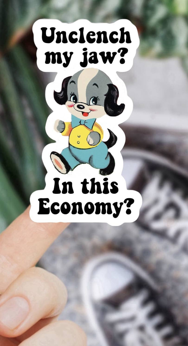 Unclench My Jaw In This Economy Sticker – Mutual Adoration + POST