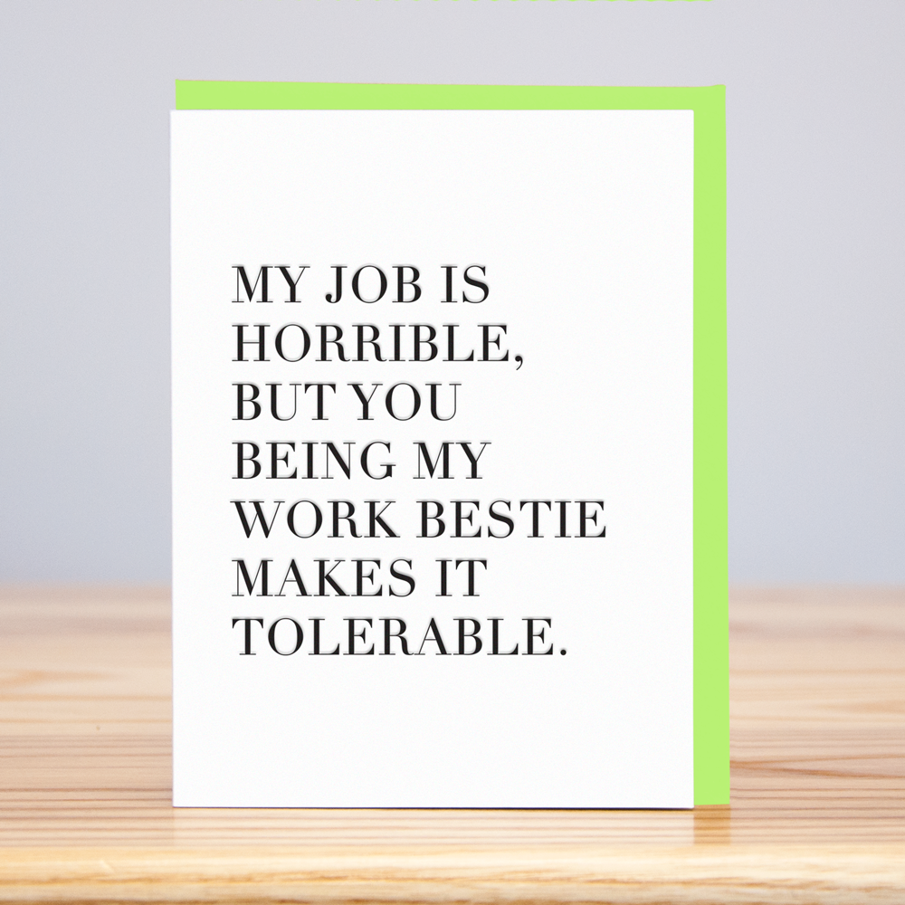 Make Work Tolerable Besties Letterpress Card – Mutual Adoration + POST